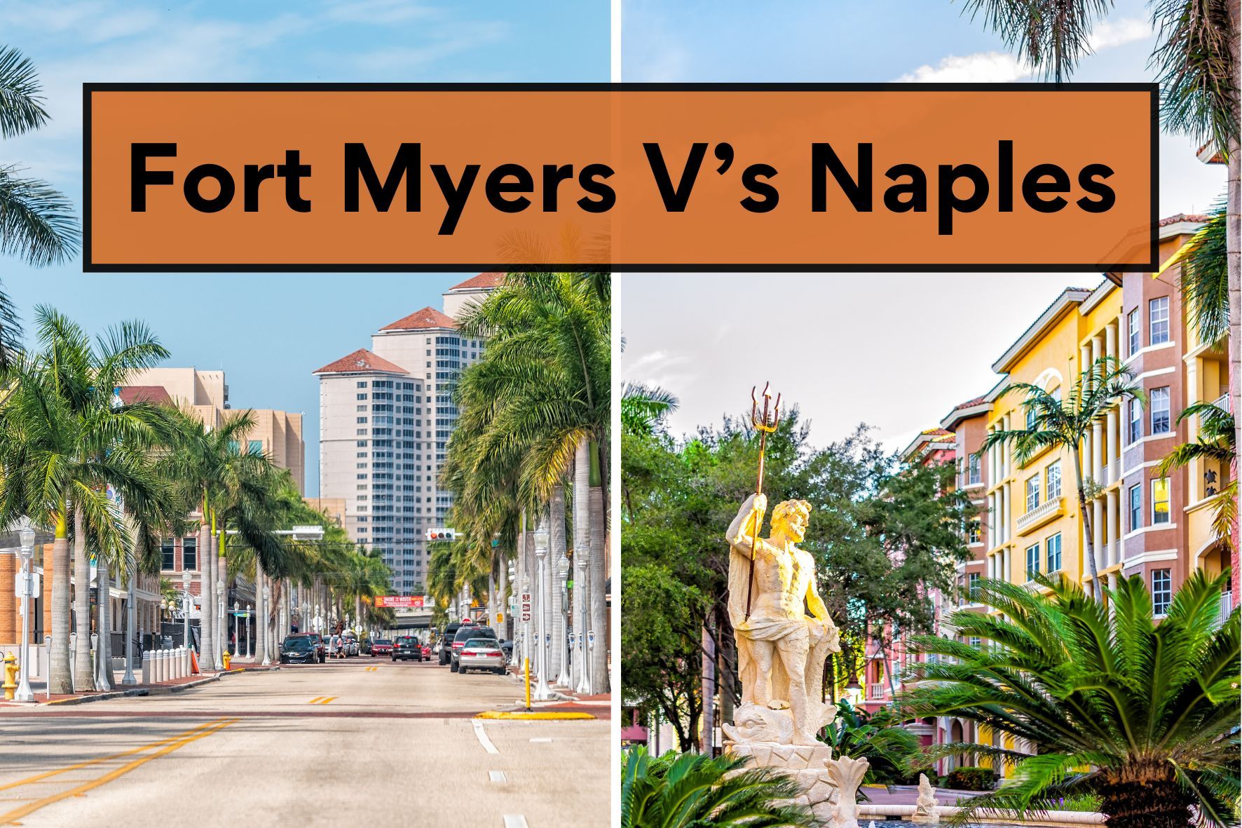 Relocating to Southwest Florida? Fort Myers V’s Naples - MyStackBox